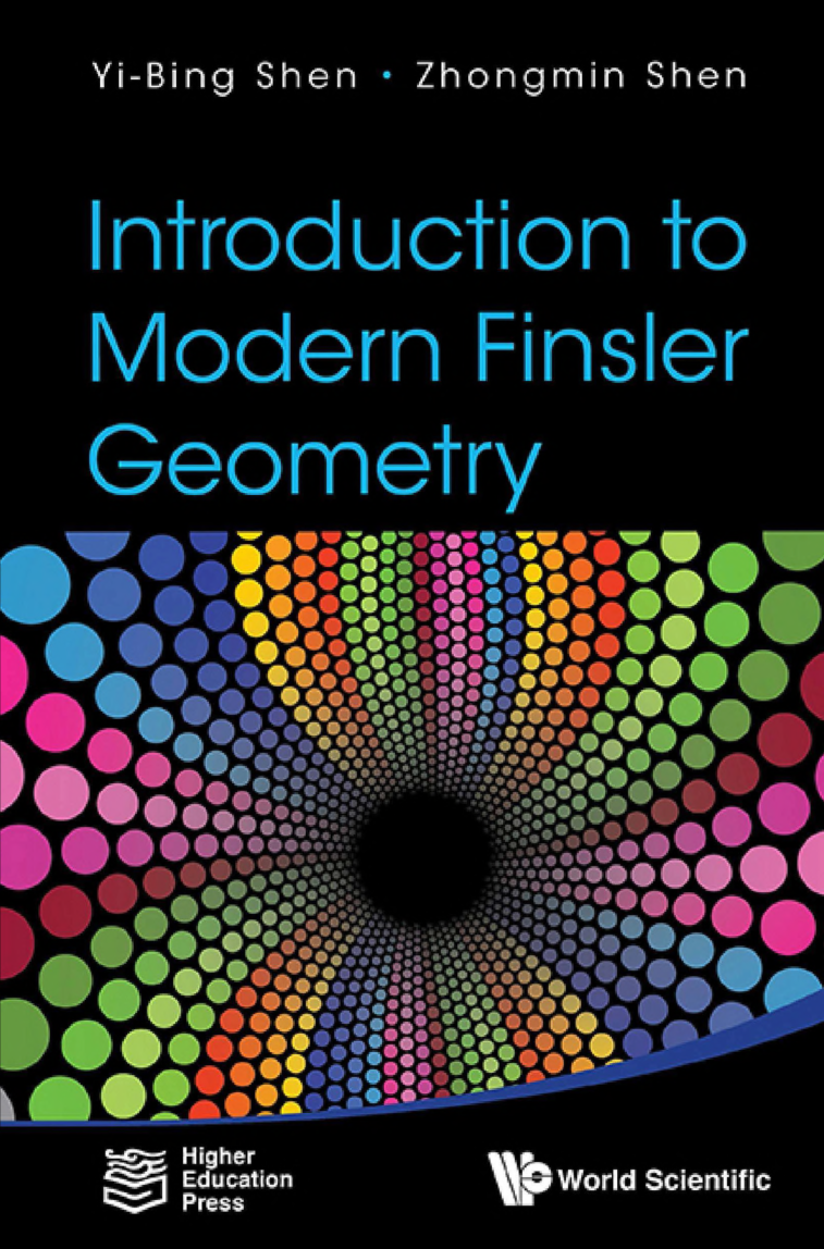 Introduction to Modern Finsler Geometry by Yi-Bing Shen and Zhongmin Shen