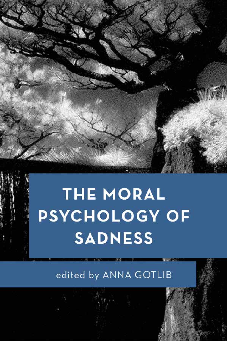 The Moral Psychology of Sadness, 1st Edition by Anna Gotlib | 2025/2026 ...